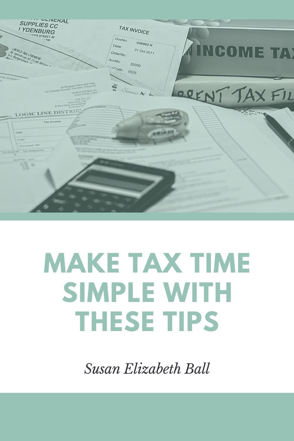 Make Tax Time Simple With These Tips – Susan's Reflections