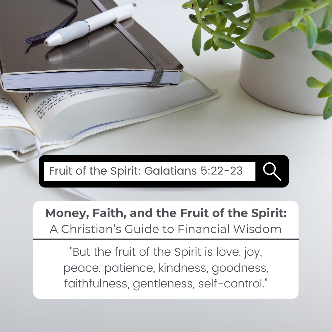 Money, Faith, and the Fruit of the Spirit: A Christian’s Guide to ...