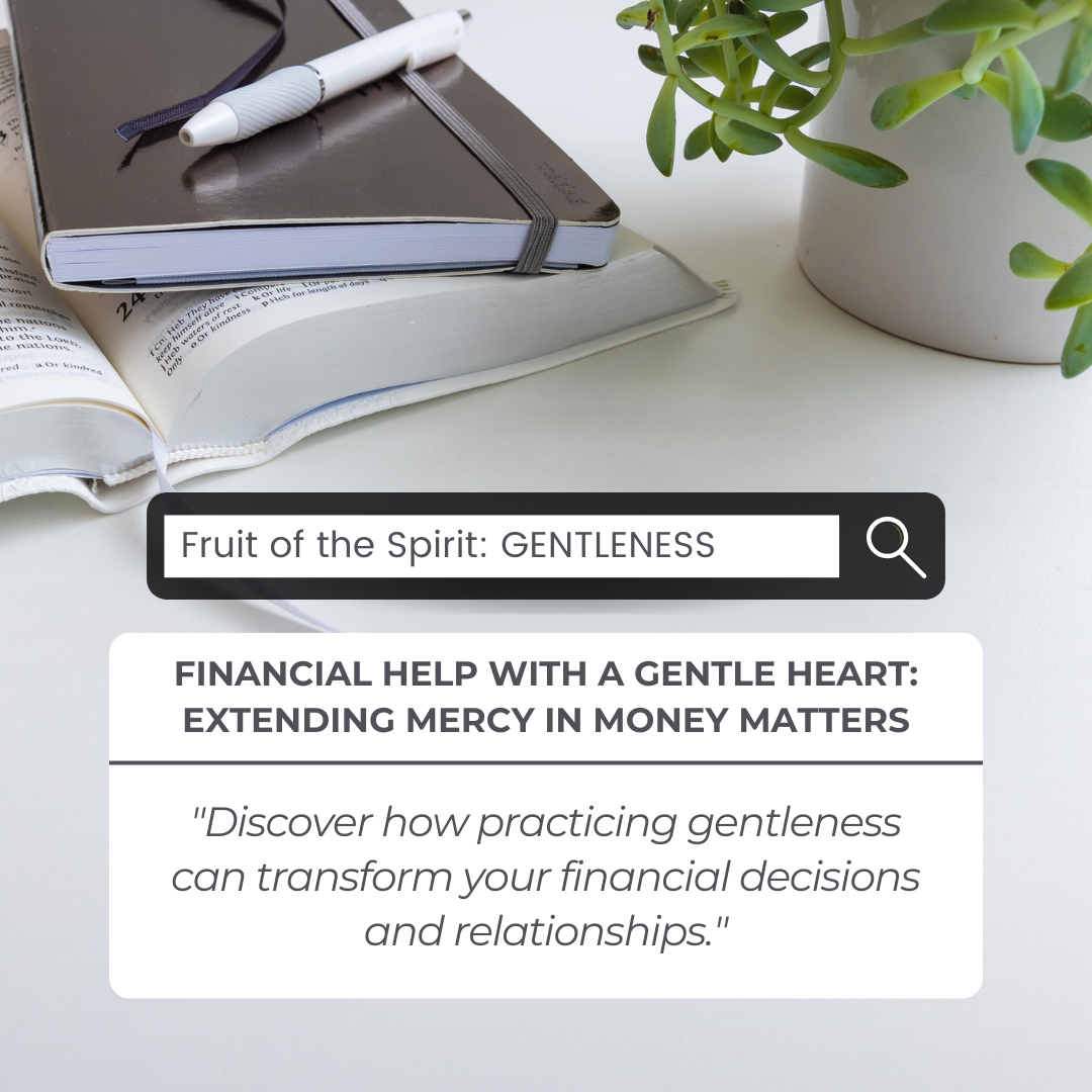 Fruit of the Spirit; money and the fruit of the spirit; gentleness and ...