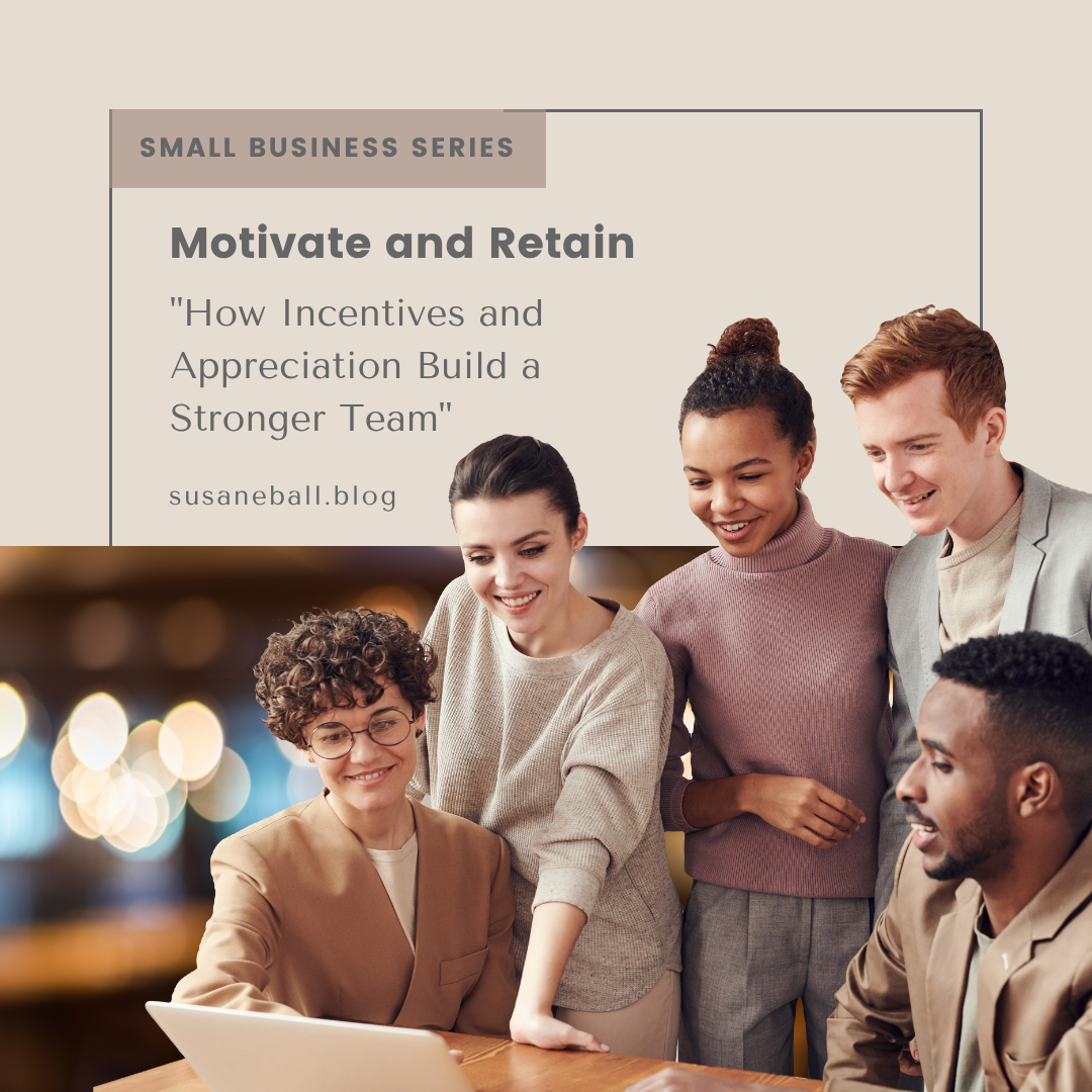 Motivate and Retain: How Incentives and Appreciation Build a Stronger ...