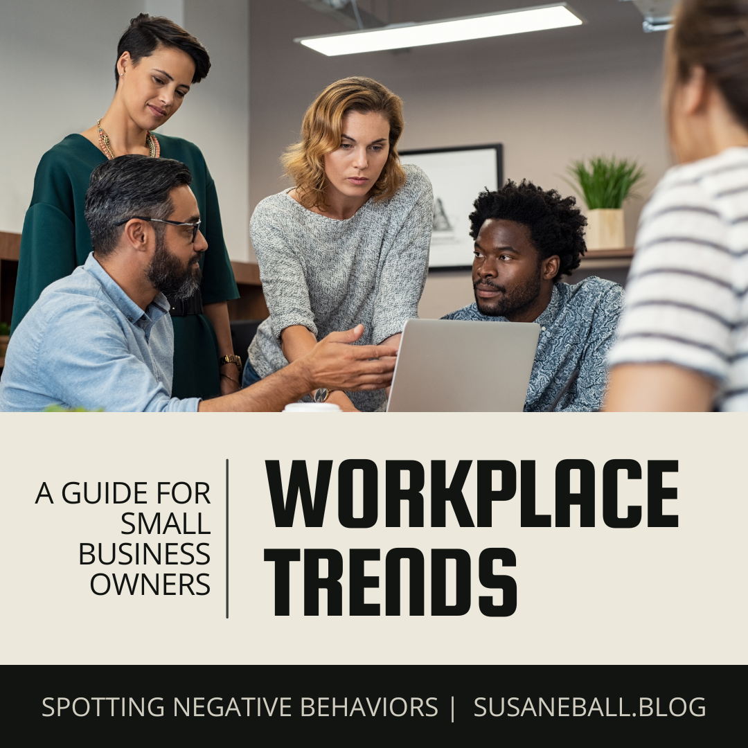 Spotting Negative Workplace Behaviors – Susan's Reflections